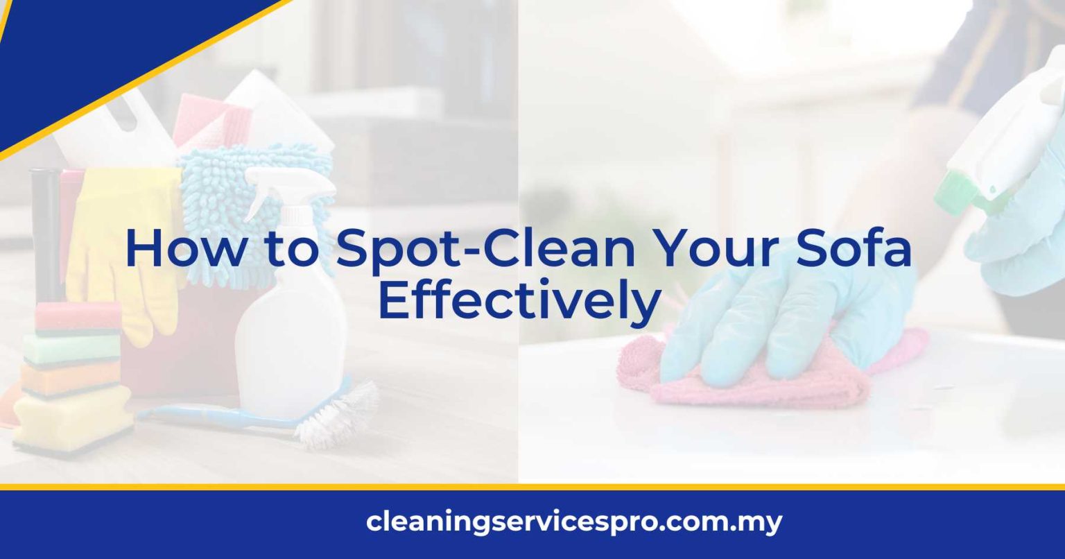 How to Spot-Clean Your Sofa Effectively [2025]